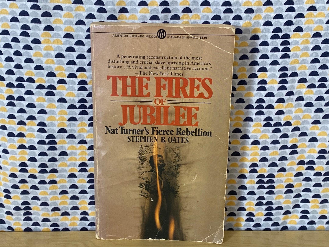 The Fires of Jubilee - Nat Turner's Fierce Rebellion - Stephen B. Oates ...