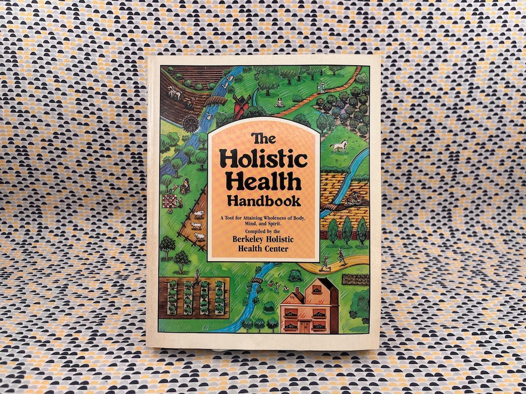 The Holistic Health Handbook - Berkeley Holistic Health Center- And/or ...