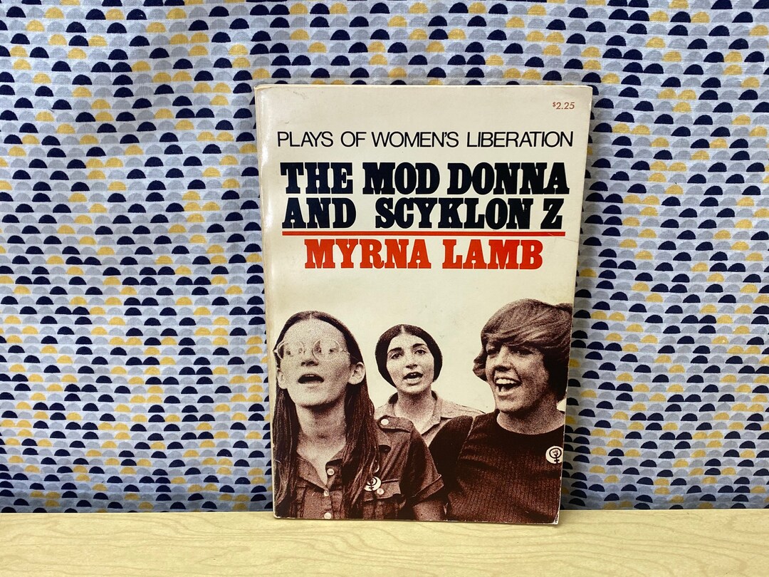 Myrna Lamb - the Mod Donna and Scyklon Z - Plays of Women's Liberation ...
