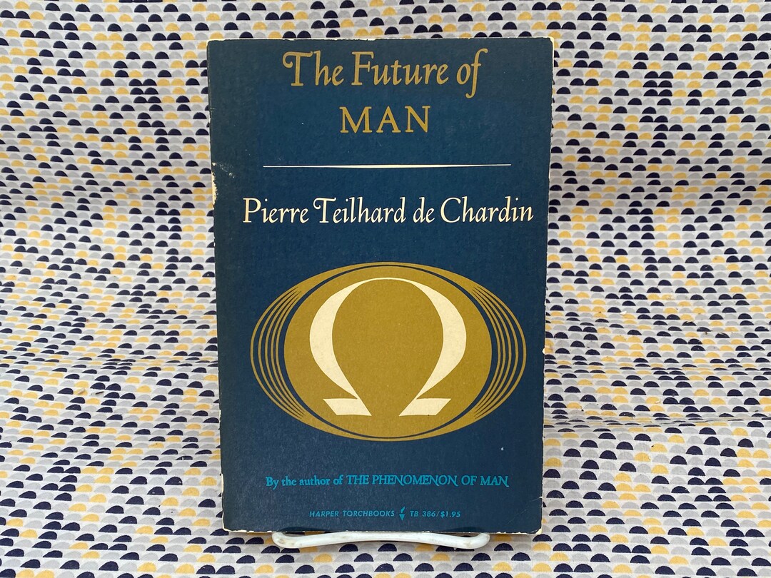 The Future of Man - Pierre Teilhard De Chardin - Vintage Paperback Book ...