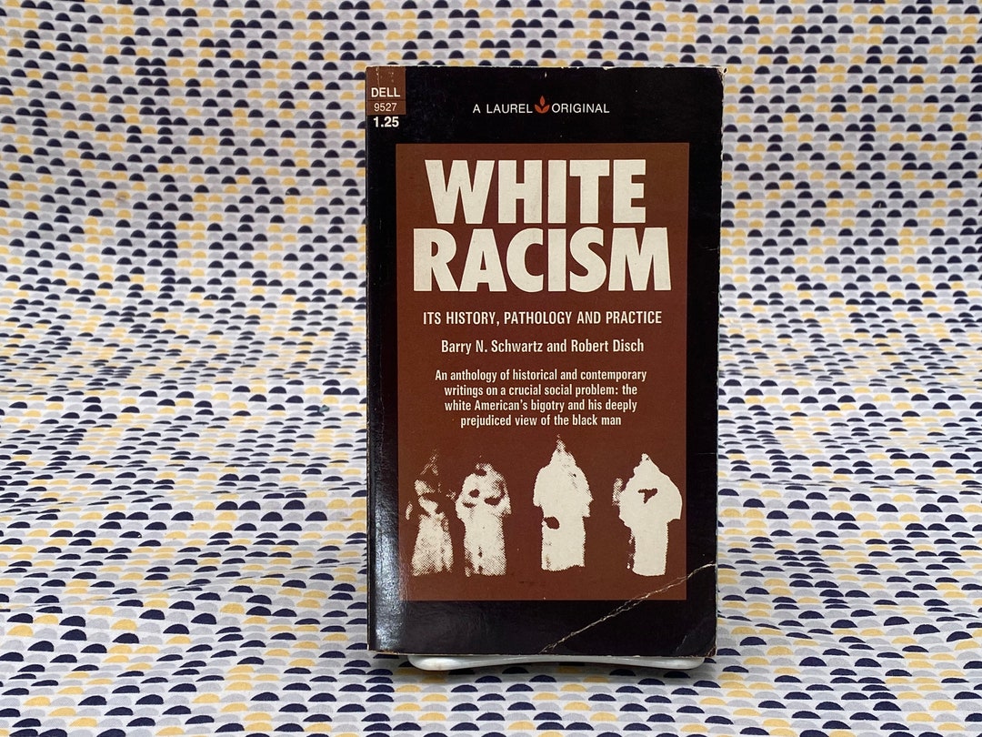 White Racism: Its History, Pathology and Practice - Barry N. and Robert ...