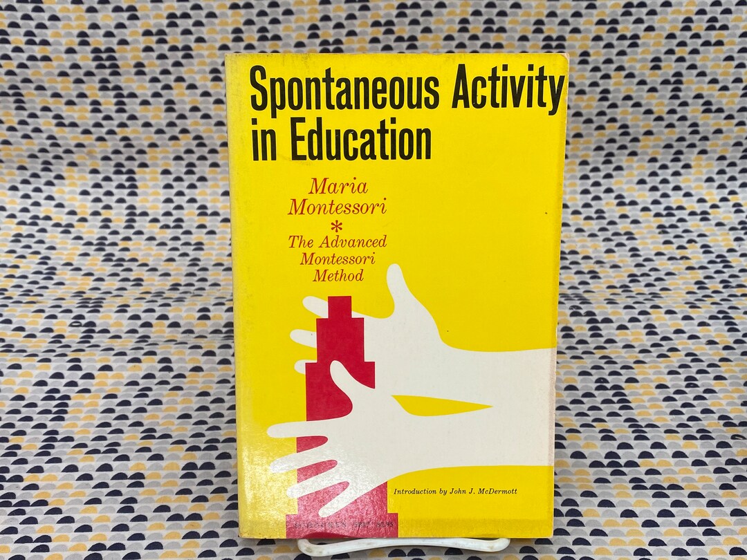 Spontaneous Activity in Education - Maria Montessori - Vintage ...