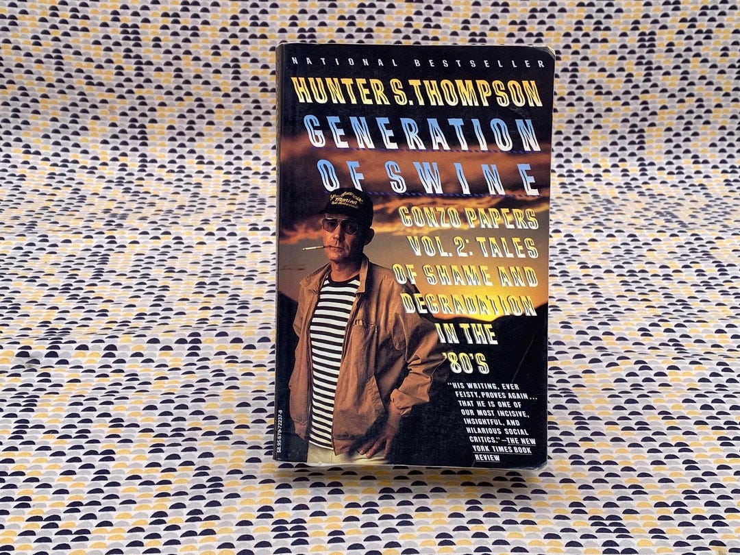 Generation of Swine - Hunter S. Thompson - Gonzo Papers Volume 2: Tales ...