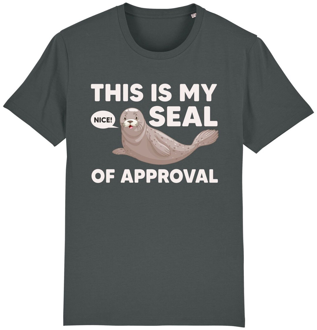 This is My Seal of Approval T-shirt Funny Pun Joke Novelty Gift Idea ...