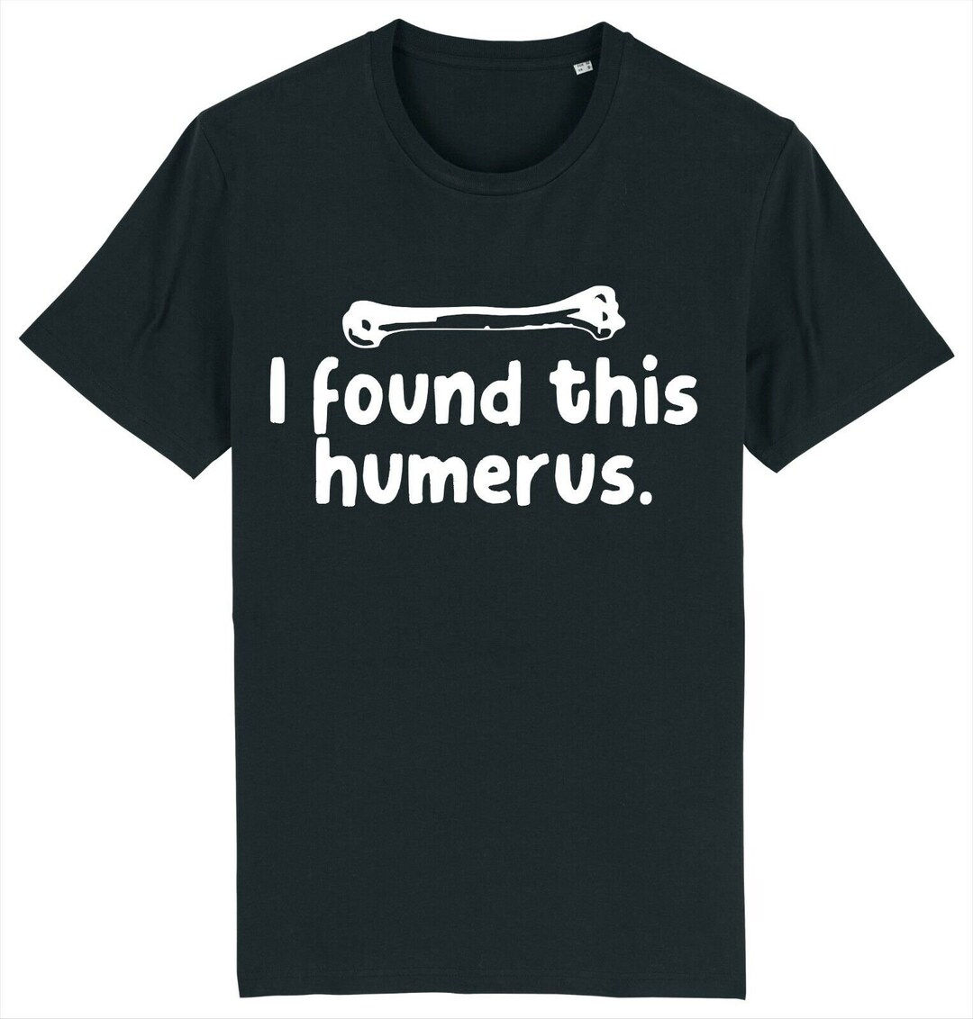I Found This Humerous - Funny Bone Anatomy T-shirt - Etsy