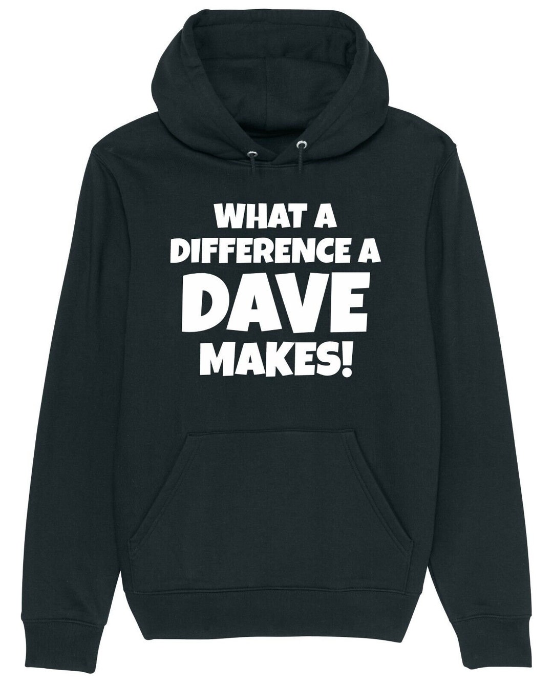 What a Difference a Dave Makes Hoodie Funny Slogan Joke Gift Idea for ...