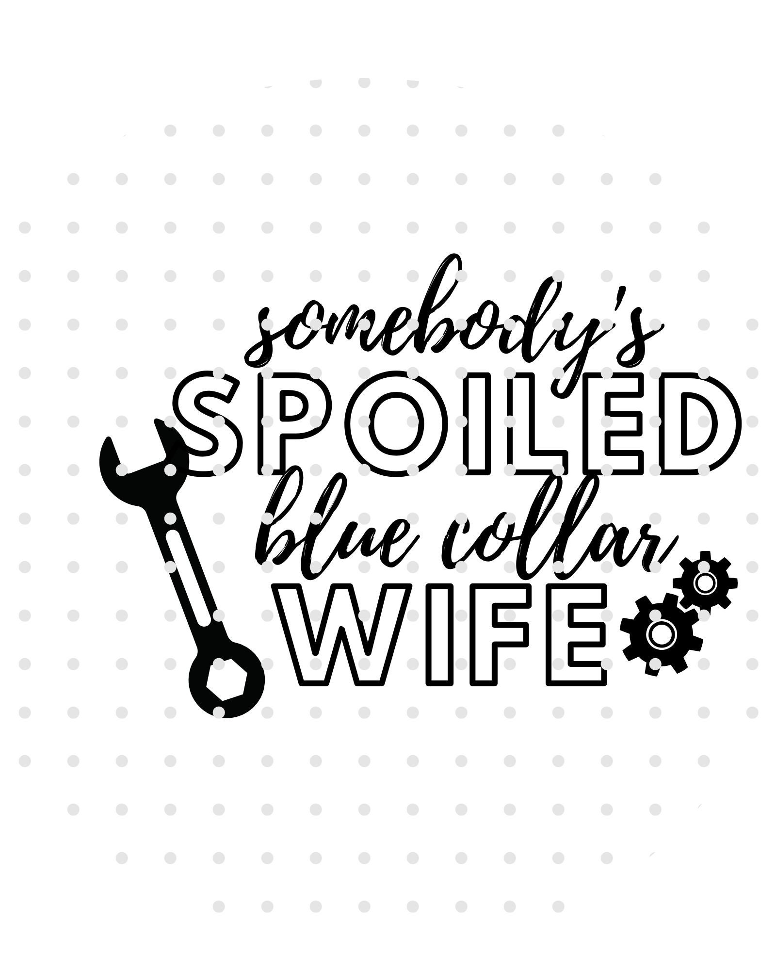 Spoiled Blue Collar Wife SVG PNG File Download - Etsy