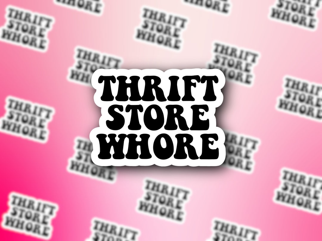 Thrift Store Whore Sticker | Aesthetic Sticker | Vintage Fashion Lover ...