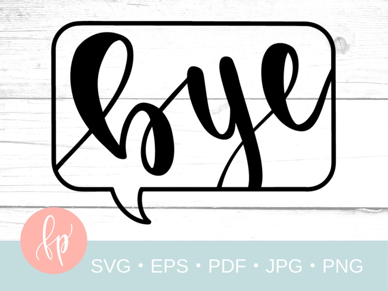 Bye SVG Hand Lettered Cut File - Etsy