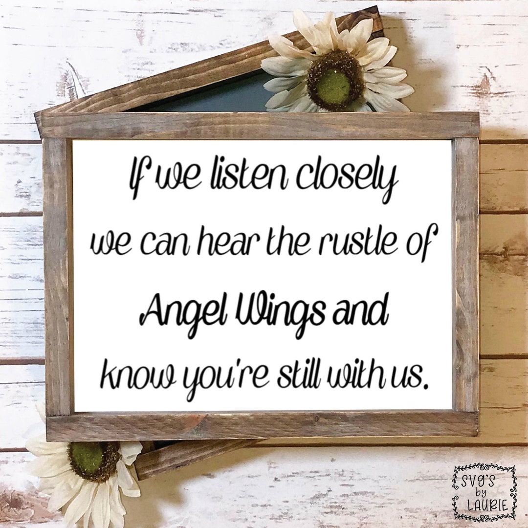 If We Listen Closely We Can Hear the Rustle of Angel Wings SVG - Loving ...