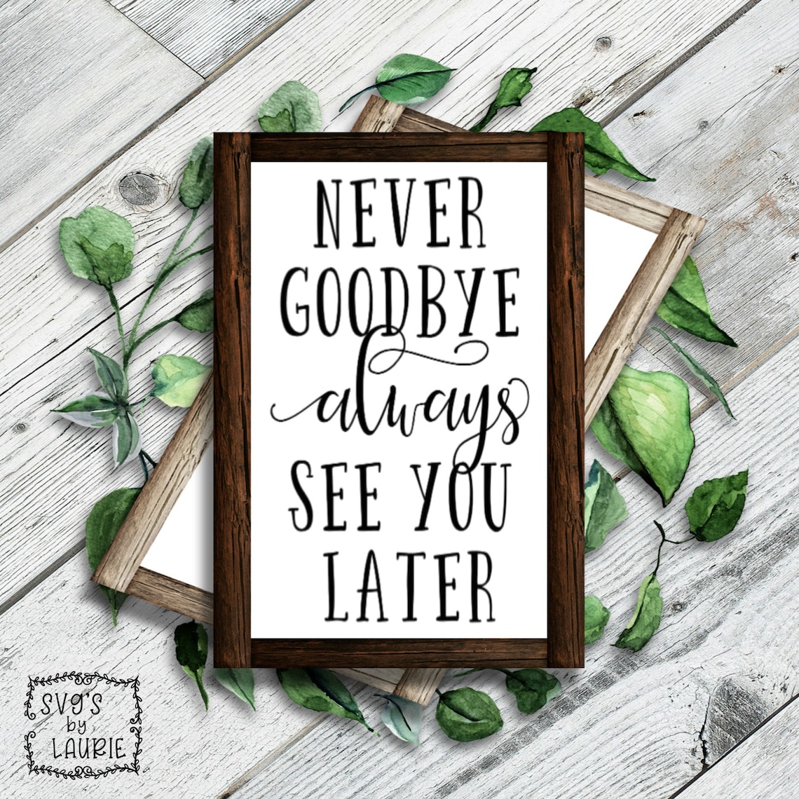 Never Goodbye Always See You Later SVG Never Goodbye SVG Etsy Canada never-goodbye-always-see-you-later-svg-never-goodbye-svg-etsy-canada