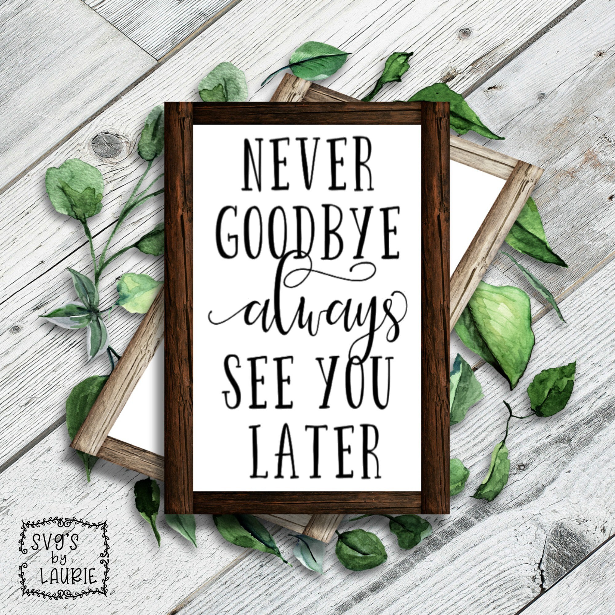 Never Goodbye Always See You Later SVG Never Goodbye SVG | Etsy