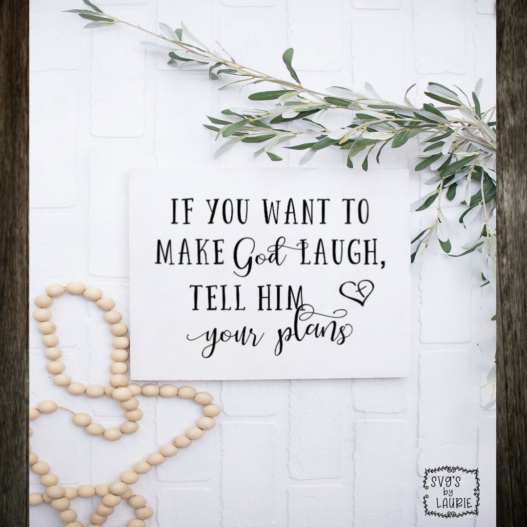 If You Want to Make God Laugh SVG / Digital Cut File / Faith SVG ...