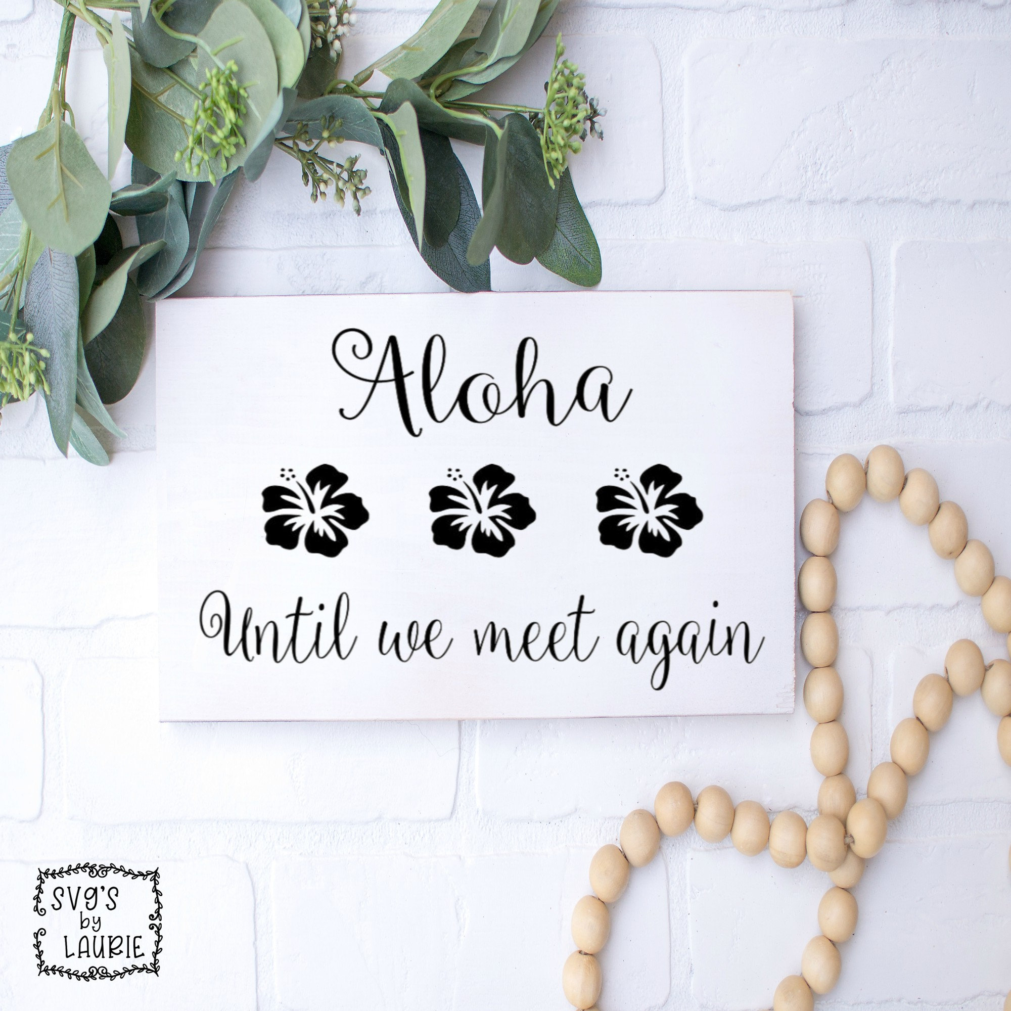 Aloha Until We Meet Again SVG / Never Goodbye SVG / Inspirational SVG ...