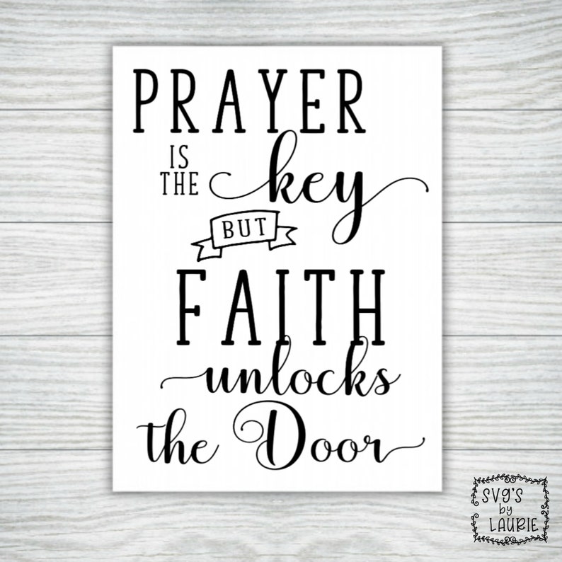 Prayer is the Key but Faith Unlocks the Door SVG Key SVG - Etsy
