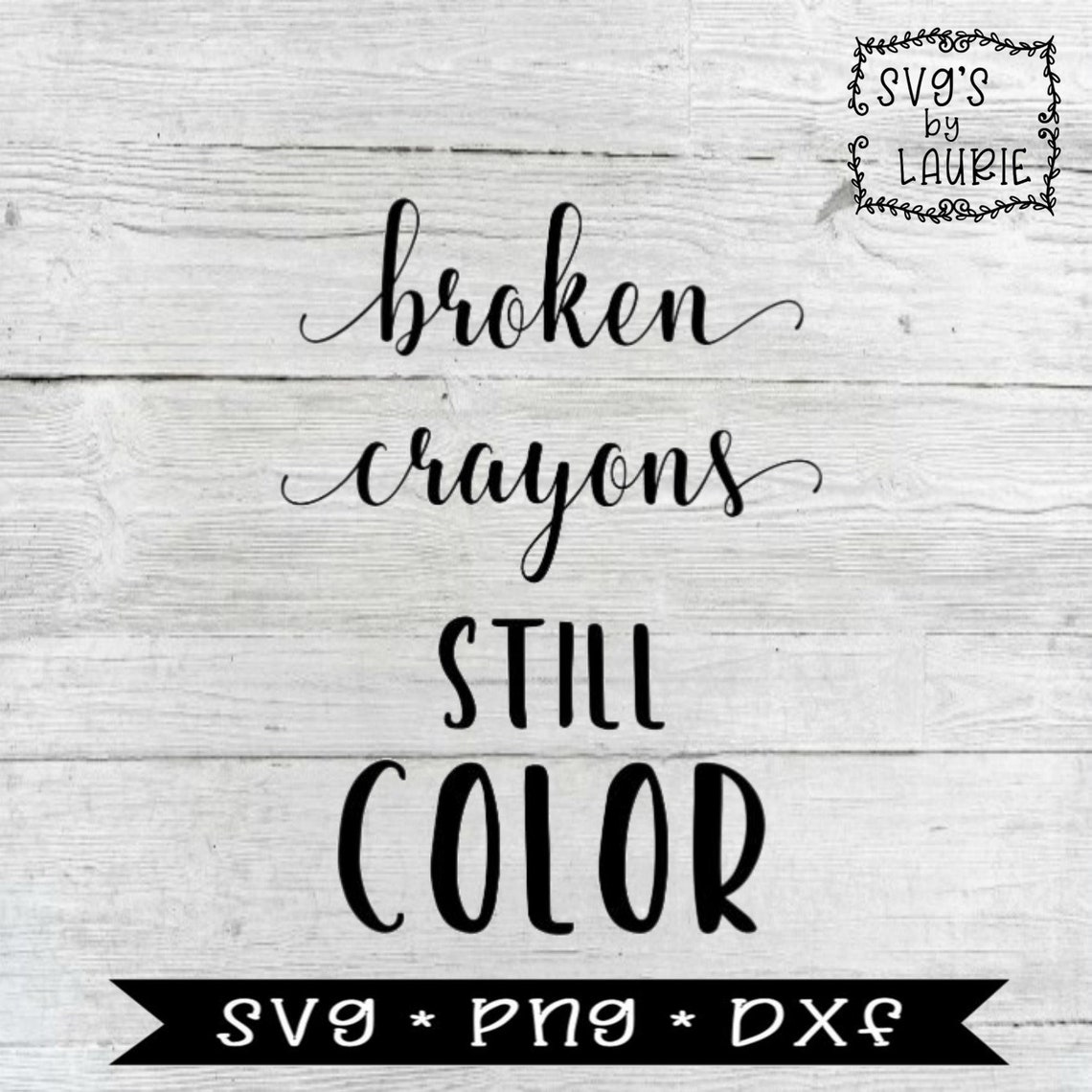 Broken Crayons Still Color SVG - Inspirational SVG - Beautifully Broken ...