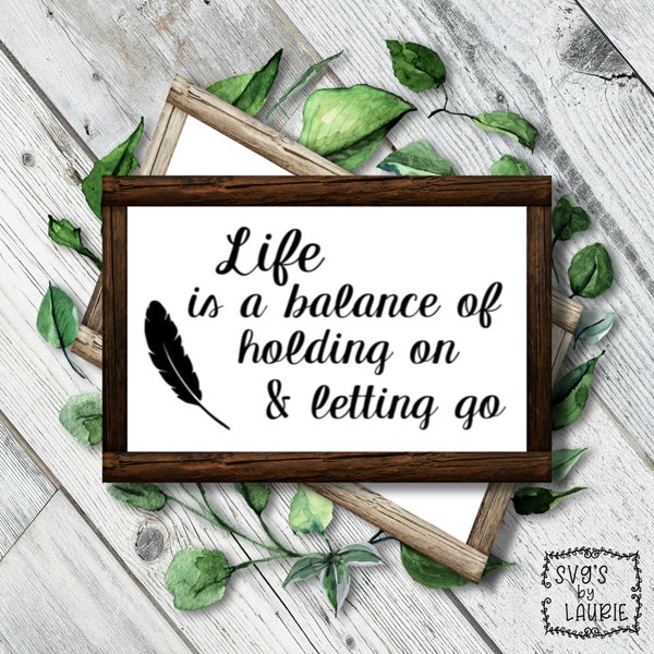 Life is a Balance of Holding on and Letting Go - Etsy