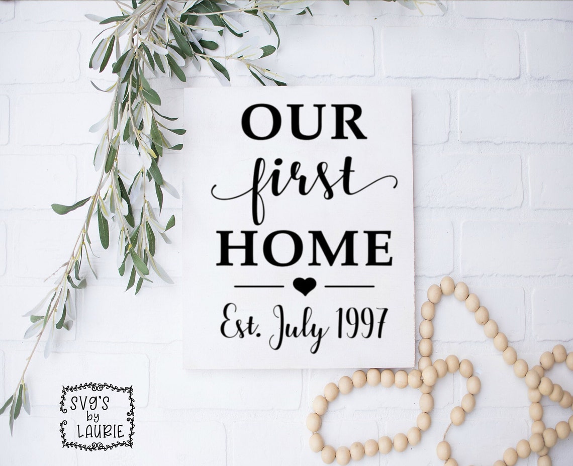Our First Home SVG / Family SVG / New House SVG / New Home Svg ...
