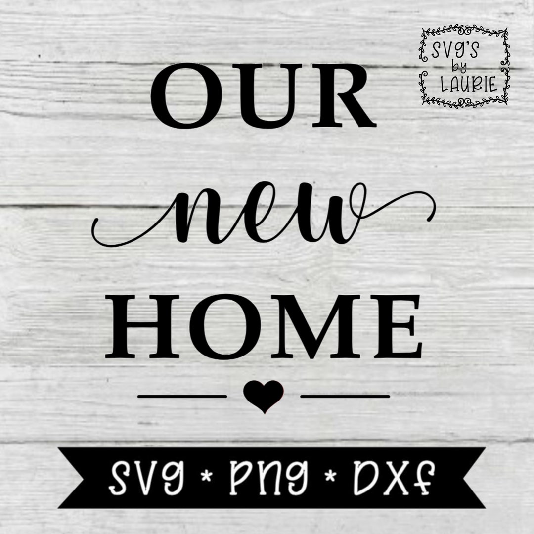 Our New Home SVG - Family SVG - New House SVG - New Home Svg ...