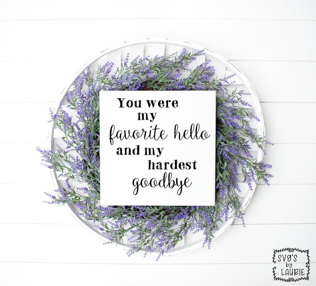 Favorite Hello Hardest Goodbye SVG - Loving Memory SVG - Angel Quote ...