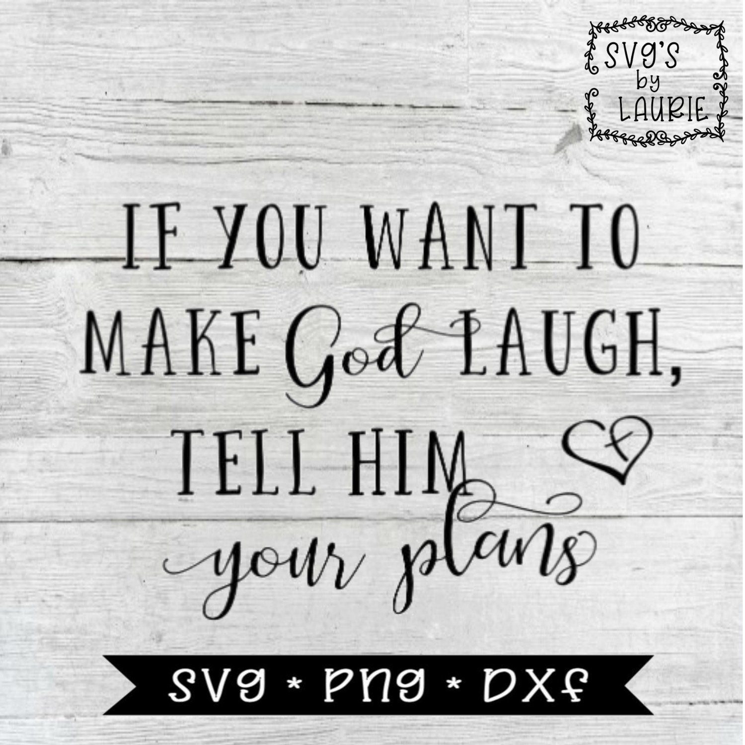 If You Want to Make God Laugh SVG / Digital Cut File / Faith - Etsy