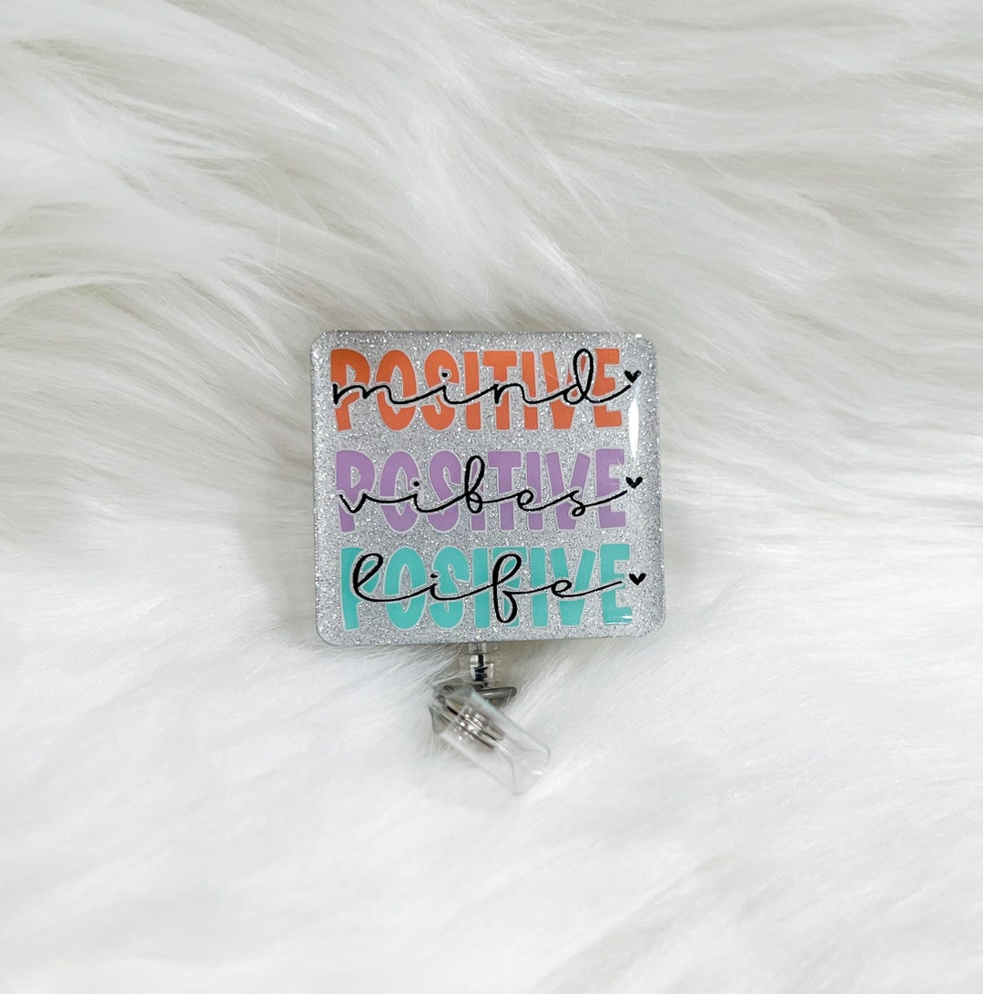 Positivity Badge Reel, Nurse Badge Reel, Teacher Gift, ID Holder ...