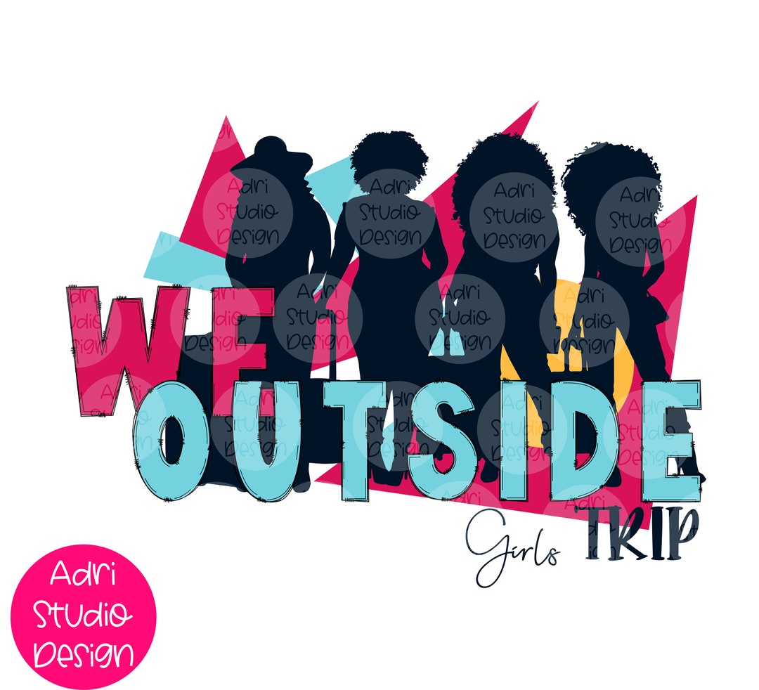 We Outside Girls Trip, Black Woman Svg, Luggage Svg, Ladies Getaway ...