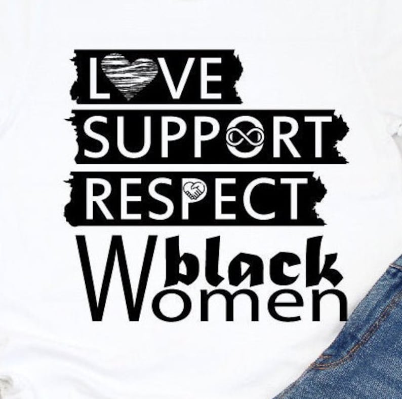 Love Support Respect Black Woman Black History Diva Queen - Etsy