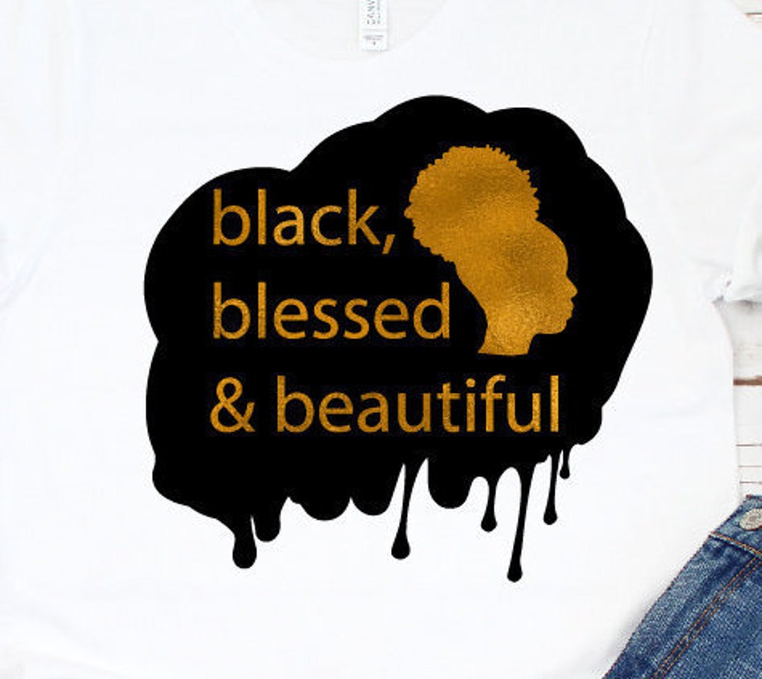 Black, Blessed & Beautiful SVG, Sublimation, Black History, Diva Queen Thing Sista Petty AF ...