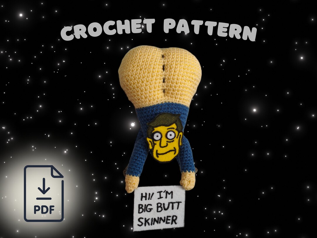 Crochet Buttzilla Pattern - Big Butt Principal Skinner Balloon ...