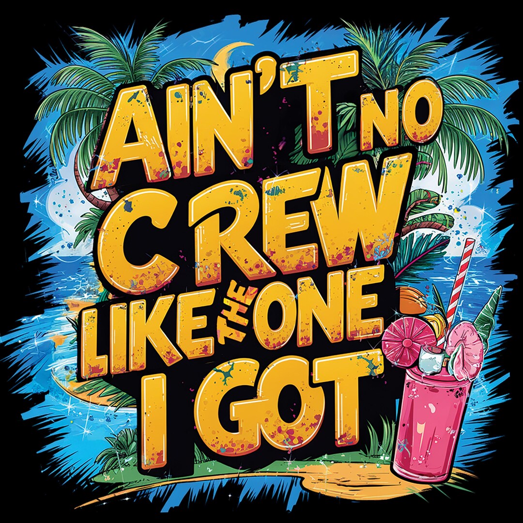 Ain't No Crew Like the One I Got Outline Png,family Vacation Png ...
