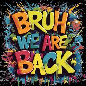 Bruh We Are Back Png, Sublimation Design, Colorful Neon Png, Teacher ...