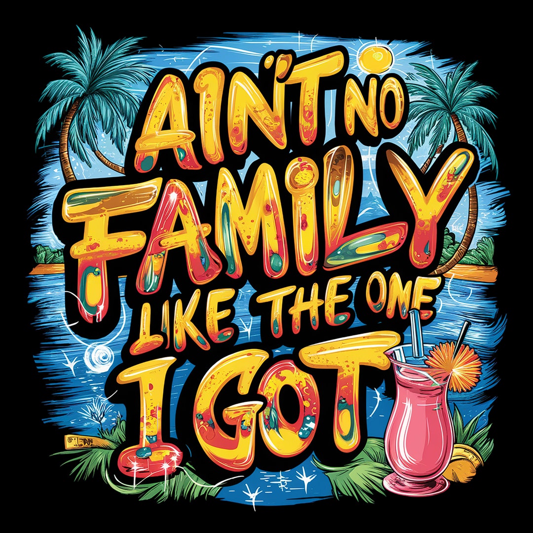 Ain't No Family Like the One I Got Outline Png,family Vacation Png ...
