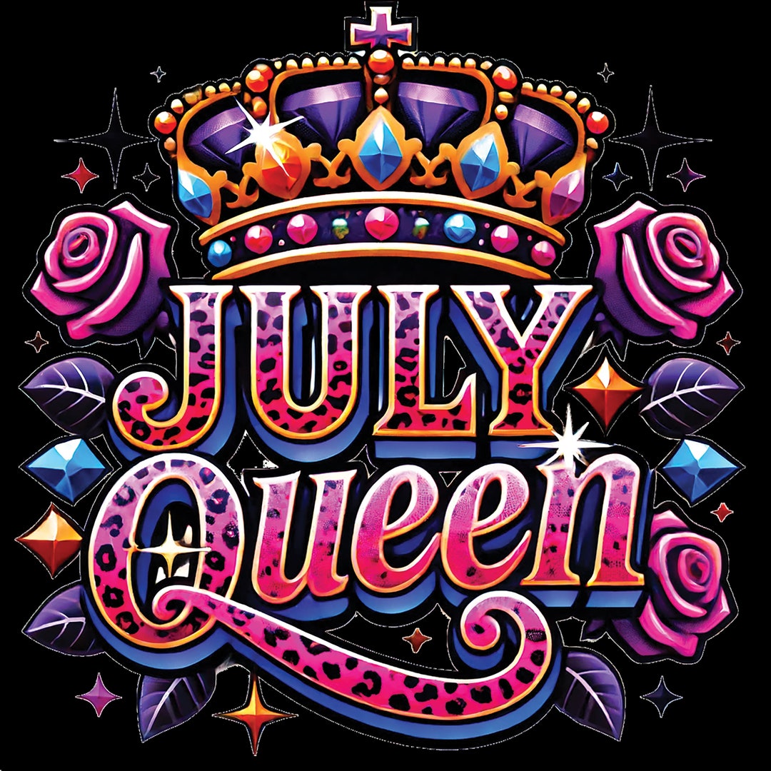 July Birthday Queen Png Sublimation Design Download,birthday Party Png ...