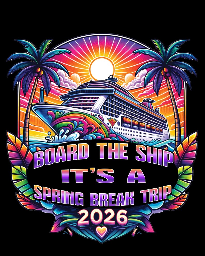 Board the Ship Spring Break Cruise PNG | Tropical Sublimation ...