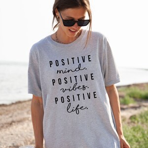Positive Mind Positive Vibes Positive Life Graphic Shirt | Positive ...