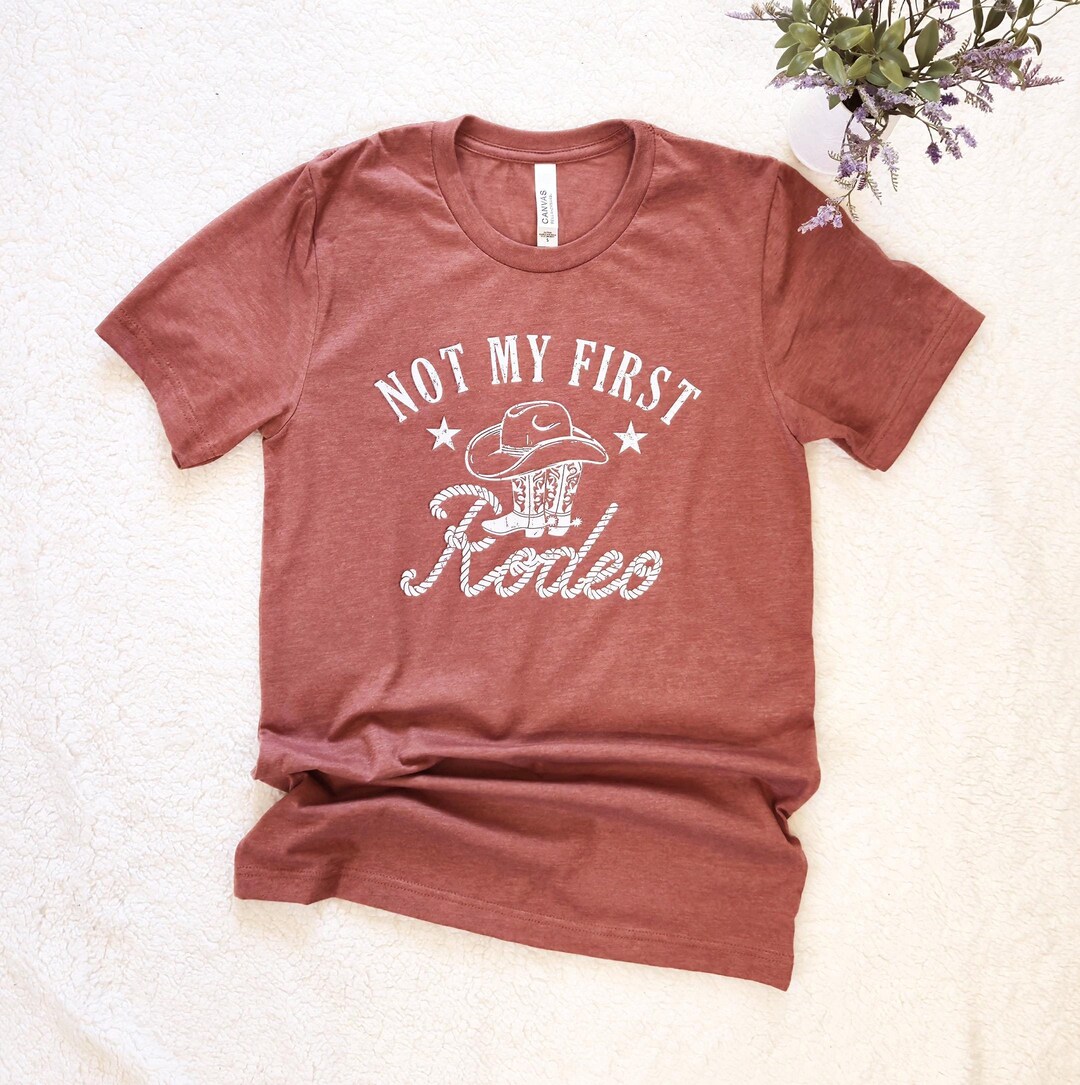 Not My First Rodeo Shirt Western Rodeo Shirt Country Shirt Cowgirl ...