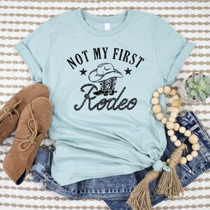 Not My First Rodeo Shirt Western Rodeo Shirt Country Shirt Cowgirl ...