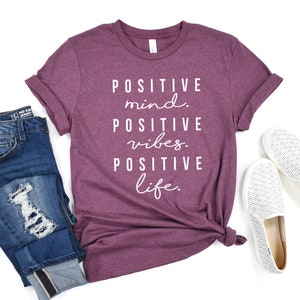 Positive Mind Positive Vibes Positive Life Graphic Shirt | Positive ...