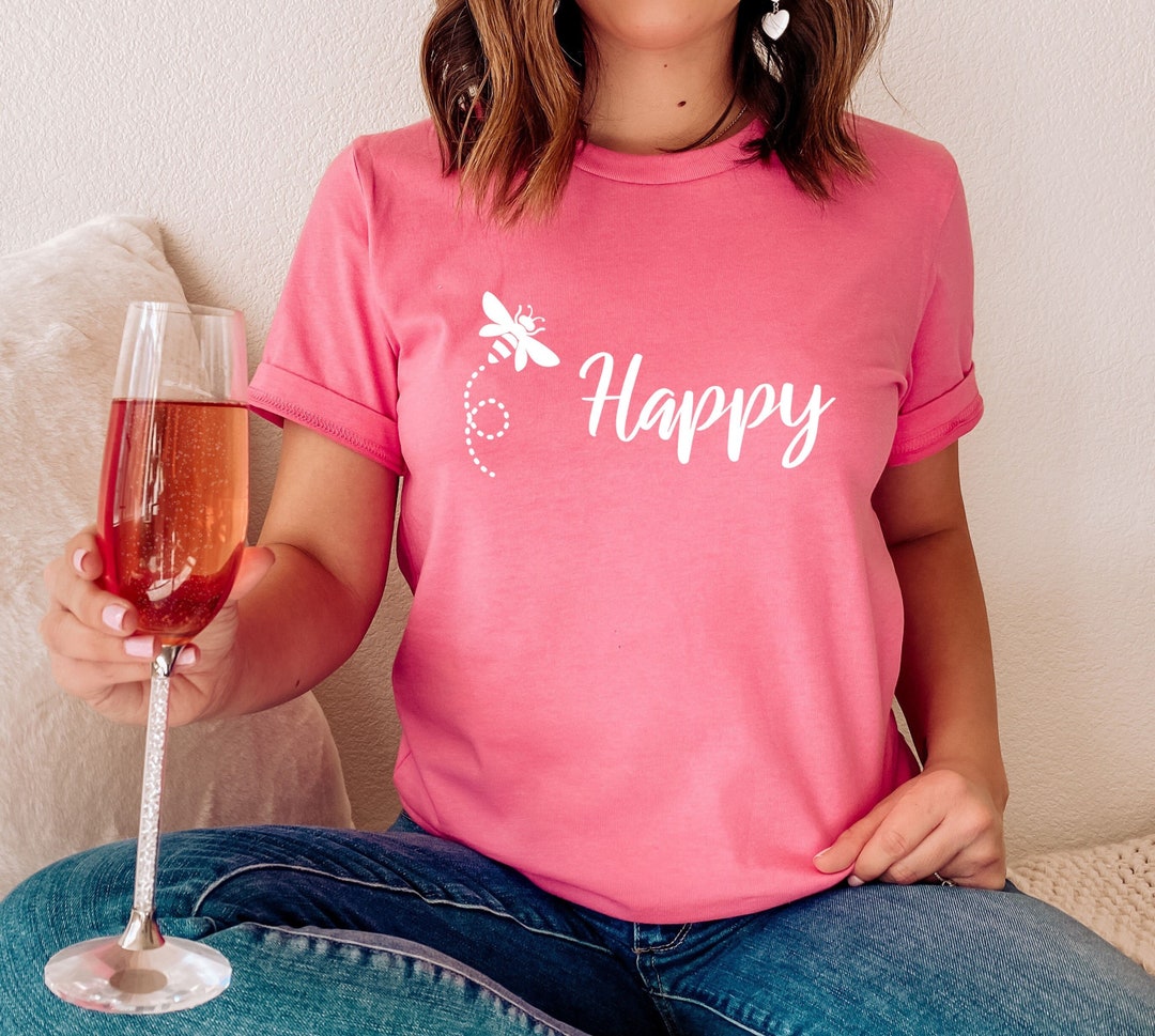 Be Happy Shirt Bee Happy Graphic Tshirt Happiness Tee Positive Quote ...