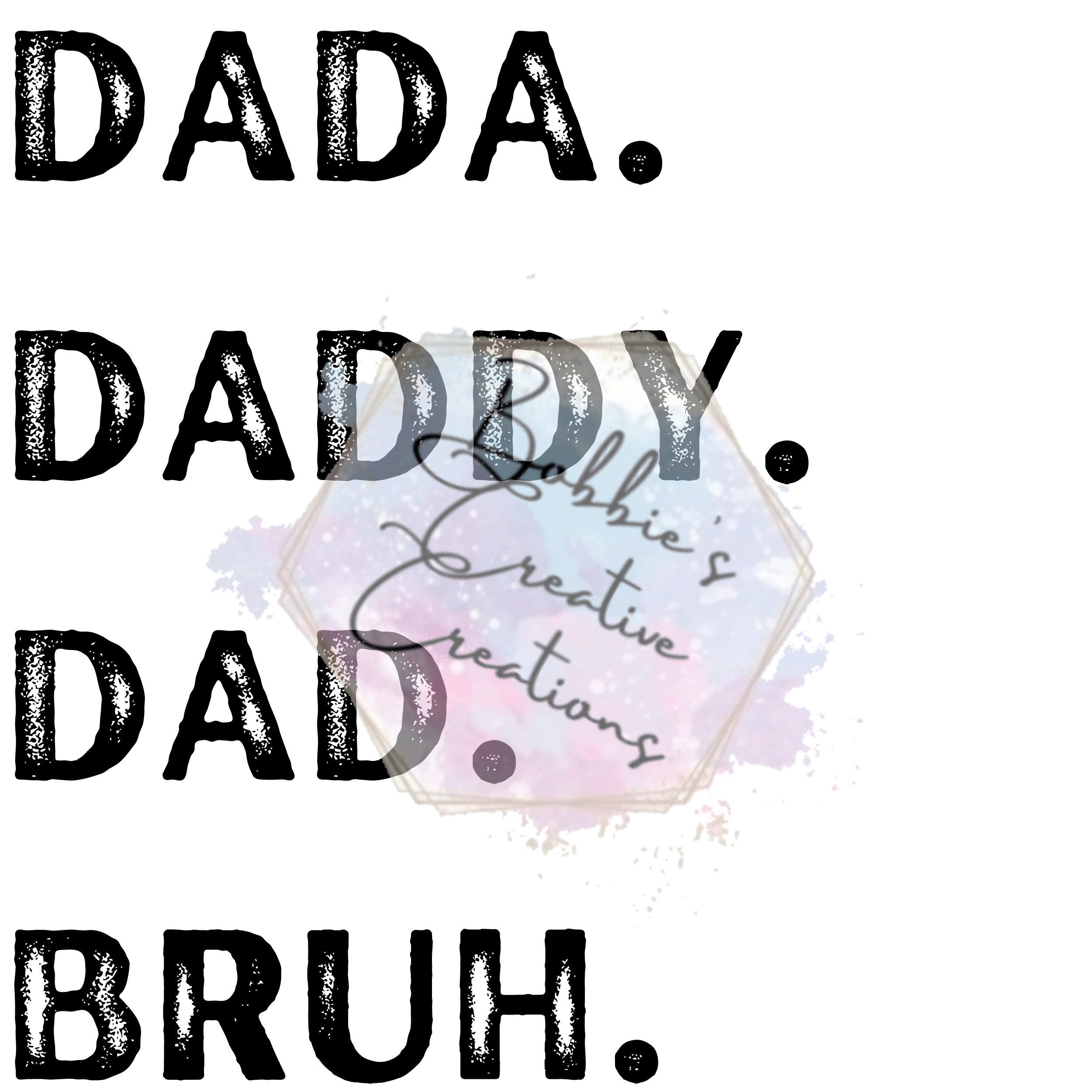 Dada Dad Daddy Bruh PNG, Fathers Day Png, Dada Png, Dad Png, Daddy Png ...