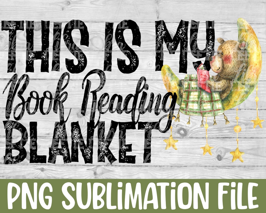 Book Blanket Png This is My Book Reading Blanket Bear Reading on Moon ...