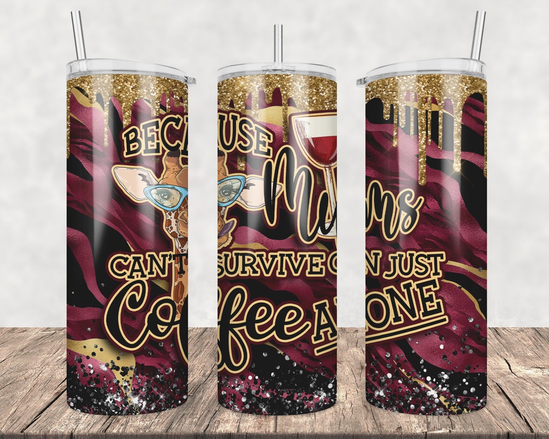 Because Mums Can't Survive on Just Coffee Alone Funny Mum - Etsy