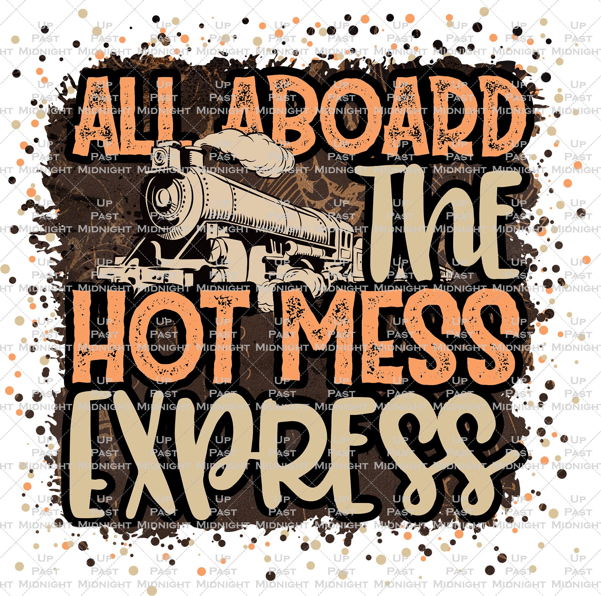 Hot Mess Png All Aboard The Hot Mess Express Funny Hot | Etsy