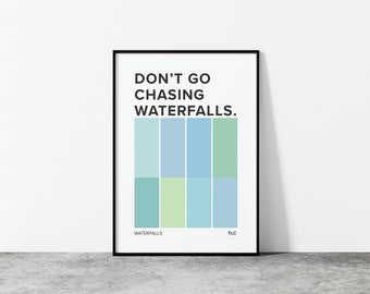 Don't Go Chasing Waterfalls Quote Print TLC Lyric Wall - Etsy
