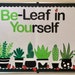 Be-leaf in Yourself, Plant Theme, Botanical Board, Pre-made, Succulent ...