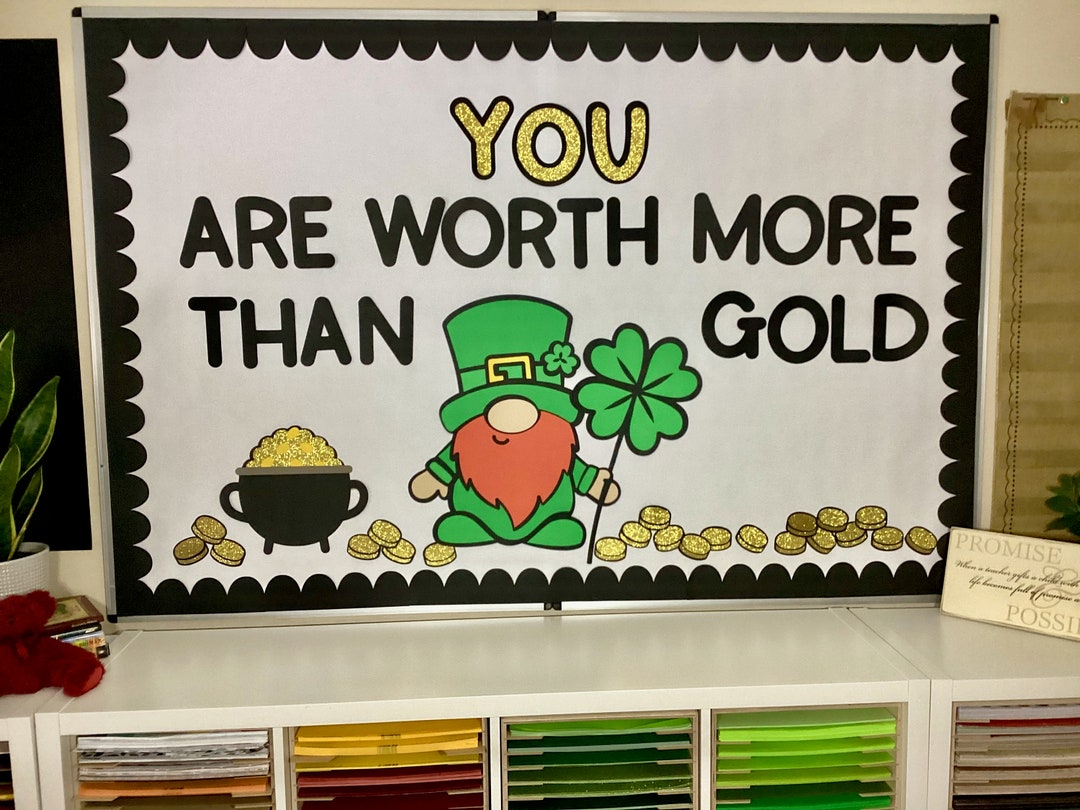 St. Patrick's Day Bulletin Board; "you Are Worth More Than Gold ...