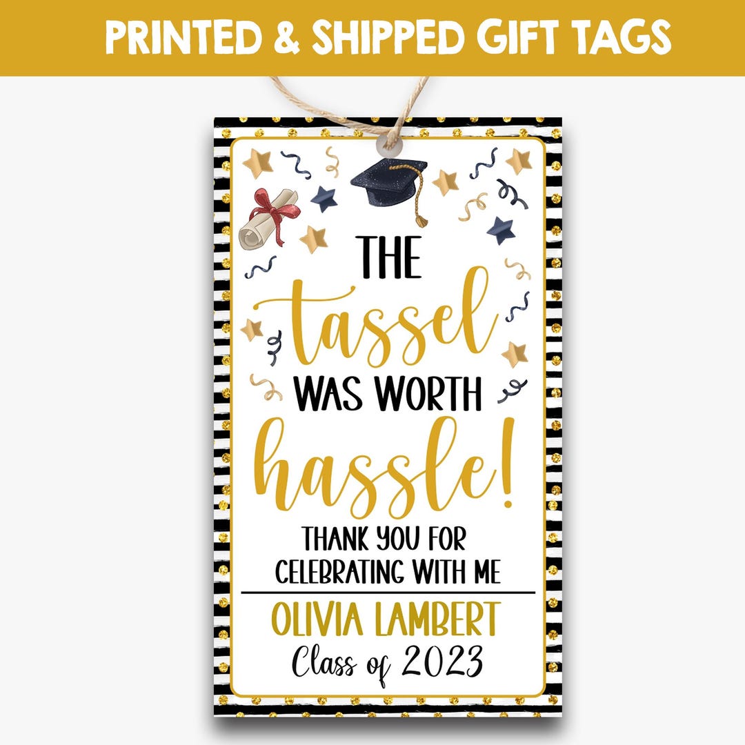 PRINTED the Tassel Was Worth the Hassle Graduation Gift Tags ...