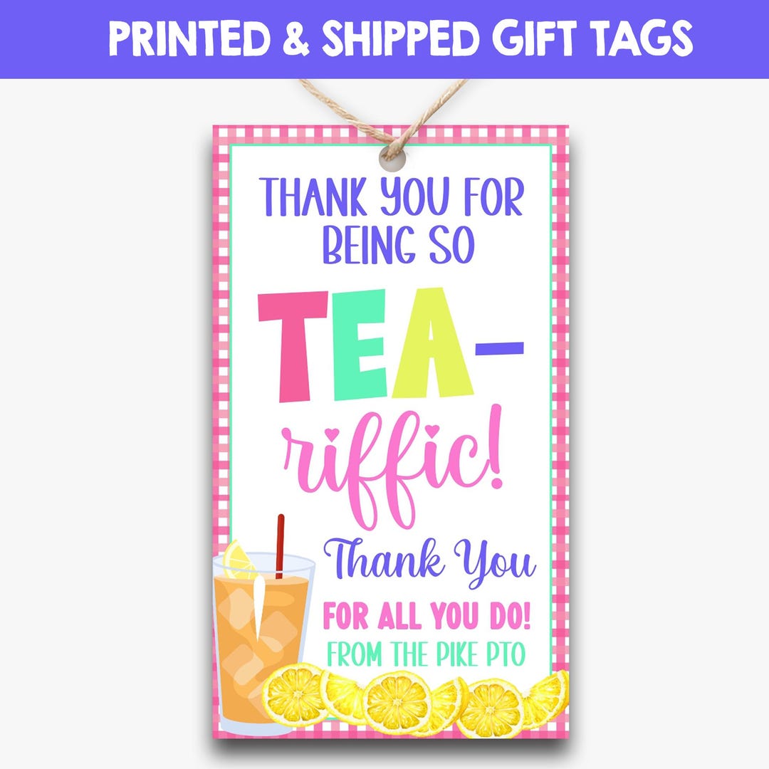 PRINTED Thank You for Being a Tea-riffic Teacher Appreciation Gift Tags ...