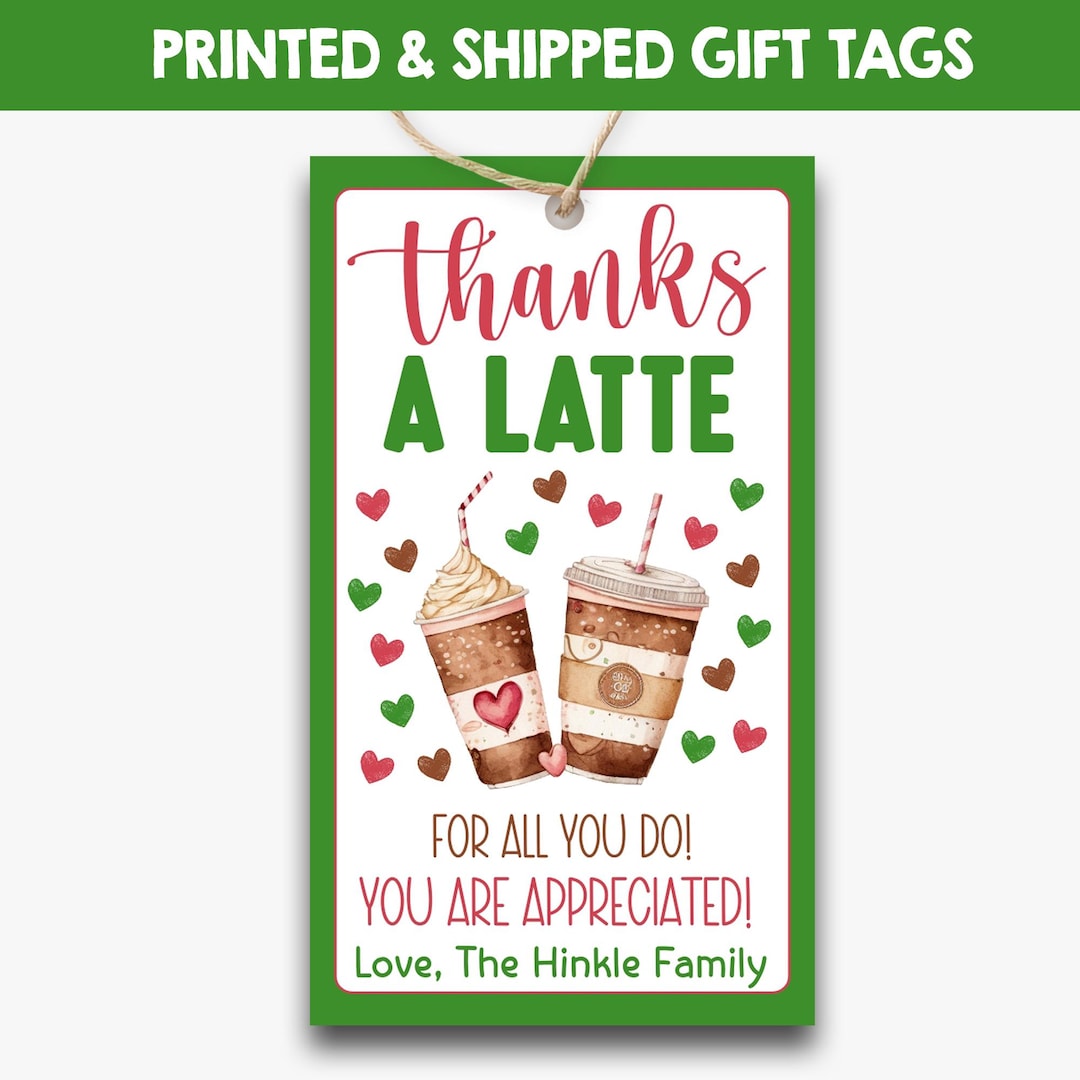 PRINTED Thanks a Latte for All You Do Appreciation Gift Tags | Coffee ...